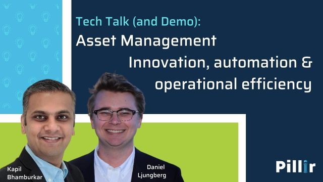 Tech Talk (and Demo): Asset Management automation & operational efficiency